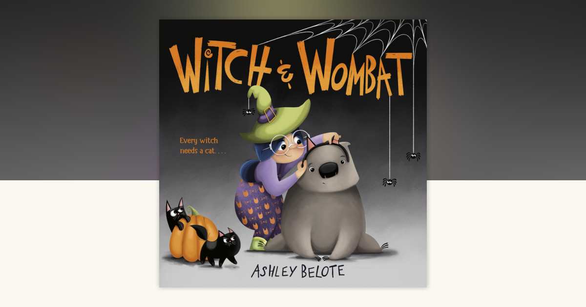 Witch & Wombat by Ashley Belote: 9780593569634 | PenguinRandomHouse.com: Books