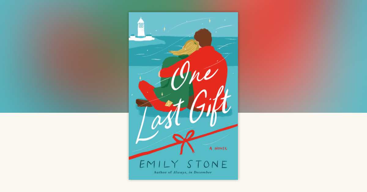 One Last Gift by Emily Stone: 9780593598344 | PenguinRandomHouse.com: Books