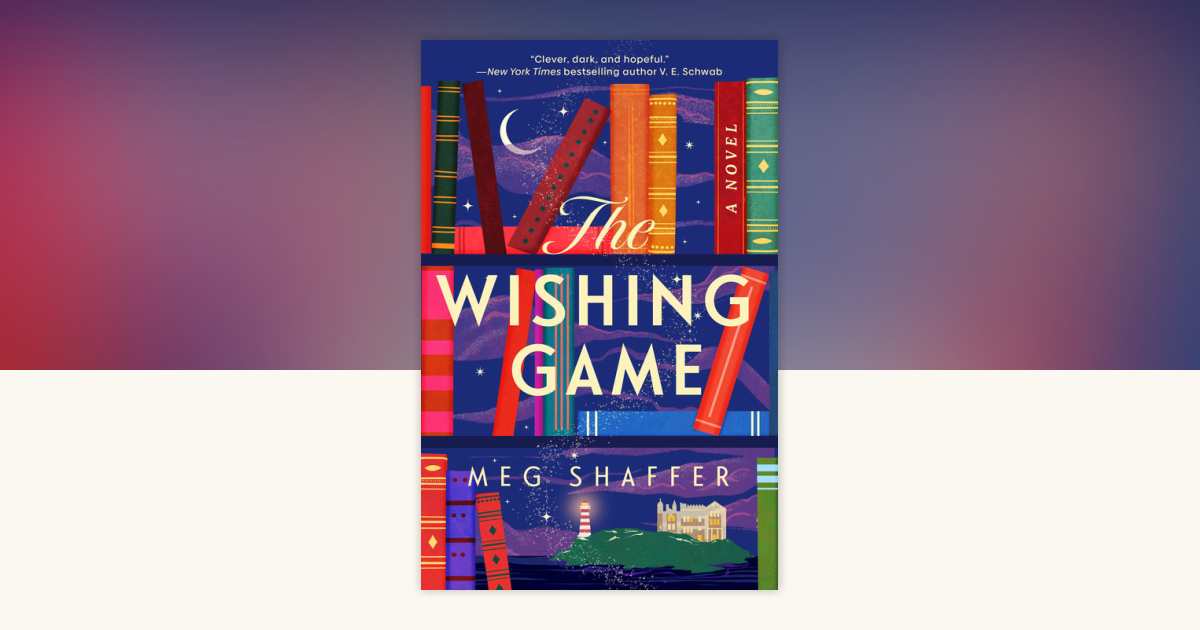 The Wishing Game by Meg Shaffer: 9780593598856 | PenguinRandomHouse.com ...