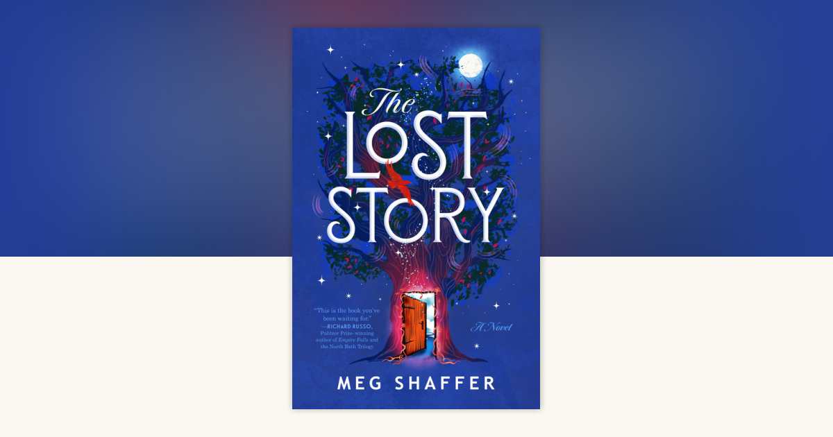 The Lost Story by Meg Shaffer: 9780593598894 | PenguinRandomHouse.com ...