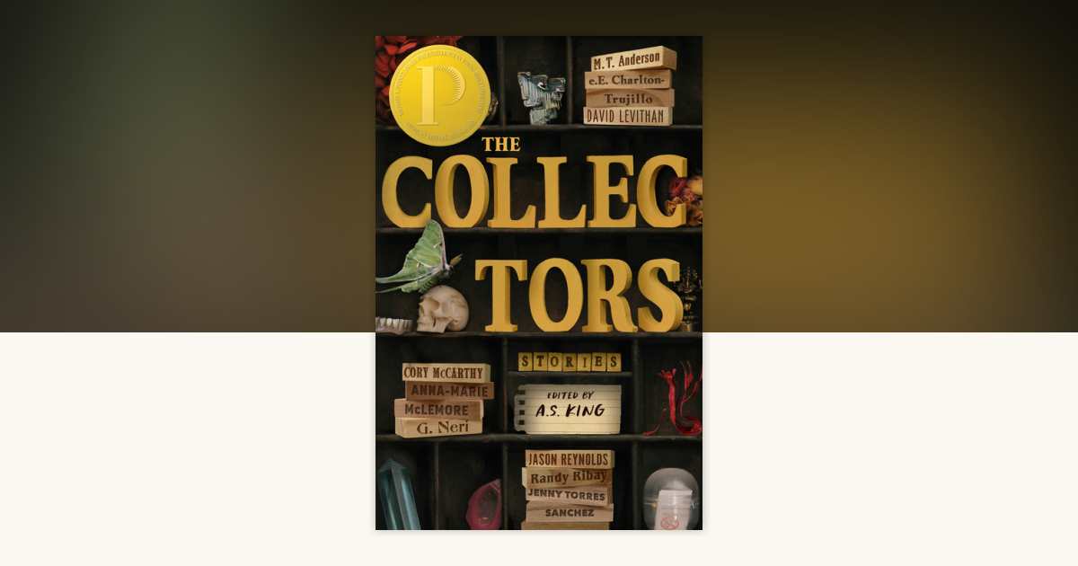 The Collectors: Stories by M. T. Anderson, e.E. Charlton-Trujillo, A.S ...