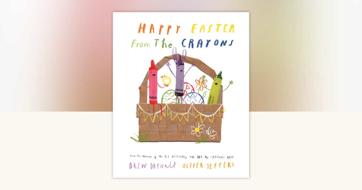 Happy Easter from the Crayons by Drew Daywalt: 9780593621059 ...