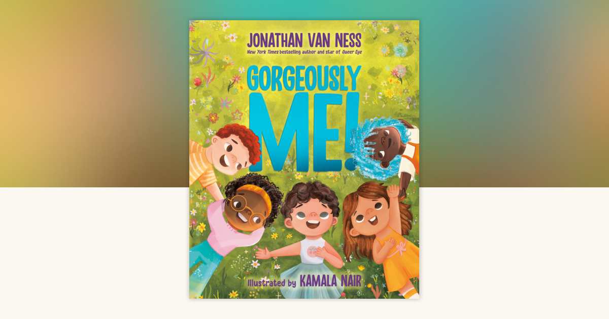 Gorgeously Me! by Jonathan Van Ness: 9780593622858 | PenguinRandomHouse ...