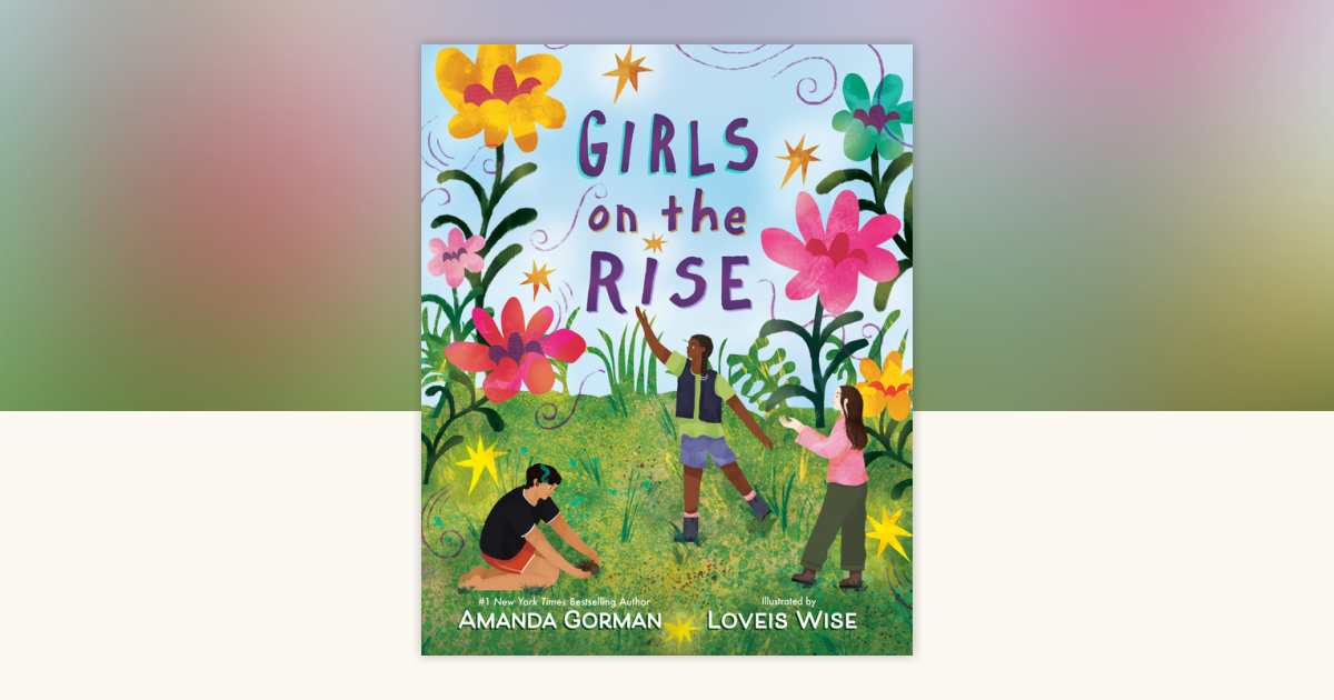 Girls on the Rise by Amanda Gorman: 9780593624180 | PenguinRandomHouse ...