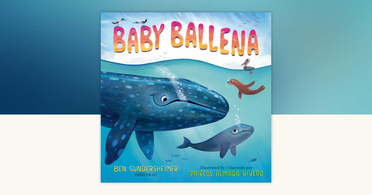 Baby Ballena (Bilingual English-Spanish Edition) by Ben Gundersheimer ...