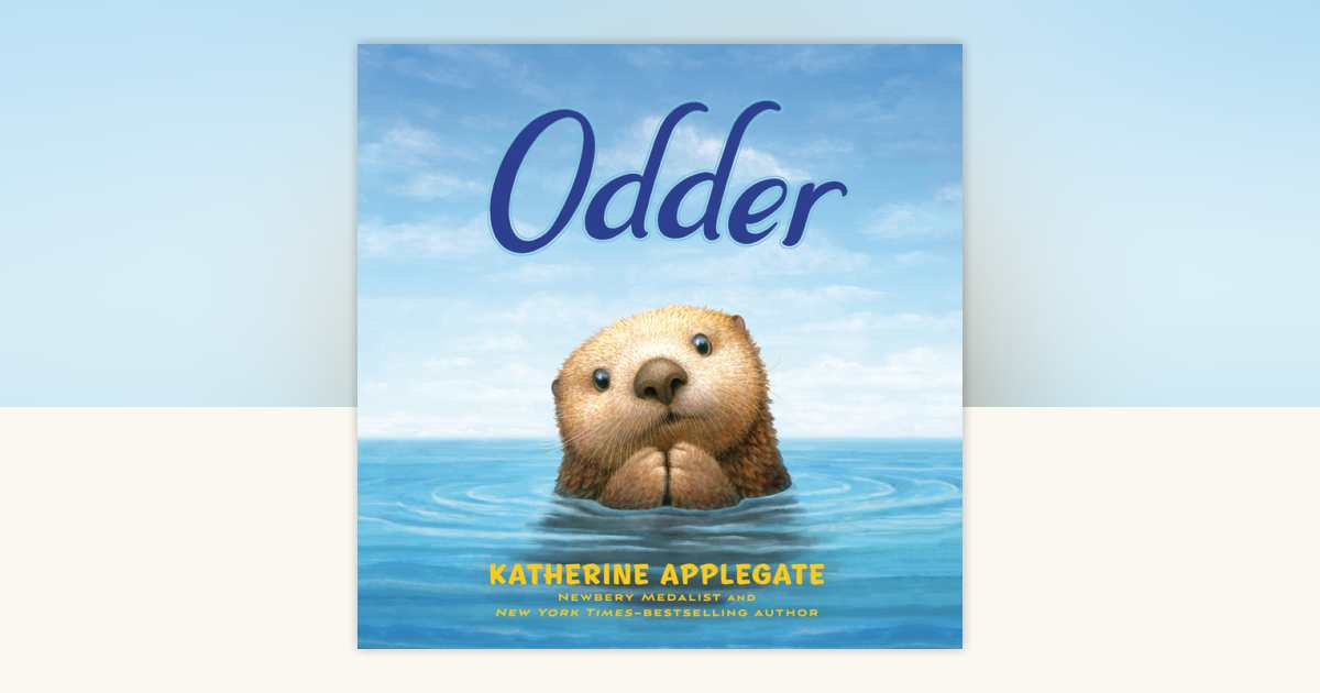 Odder by Katherine Applegate: 9780593634233 | PenguinRandomHouse.com: Books