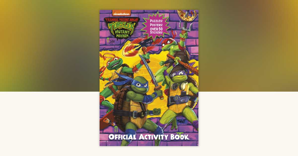 Teenage Mutant Ninja Turtles: Mutant Mayhem: Official Activity Book by ...