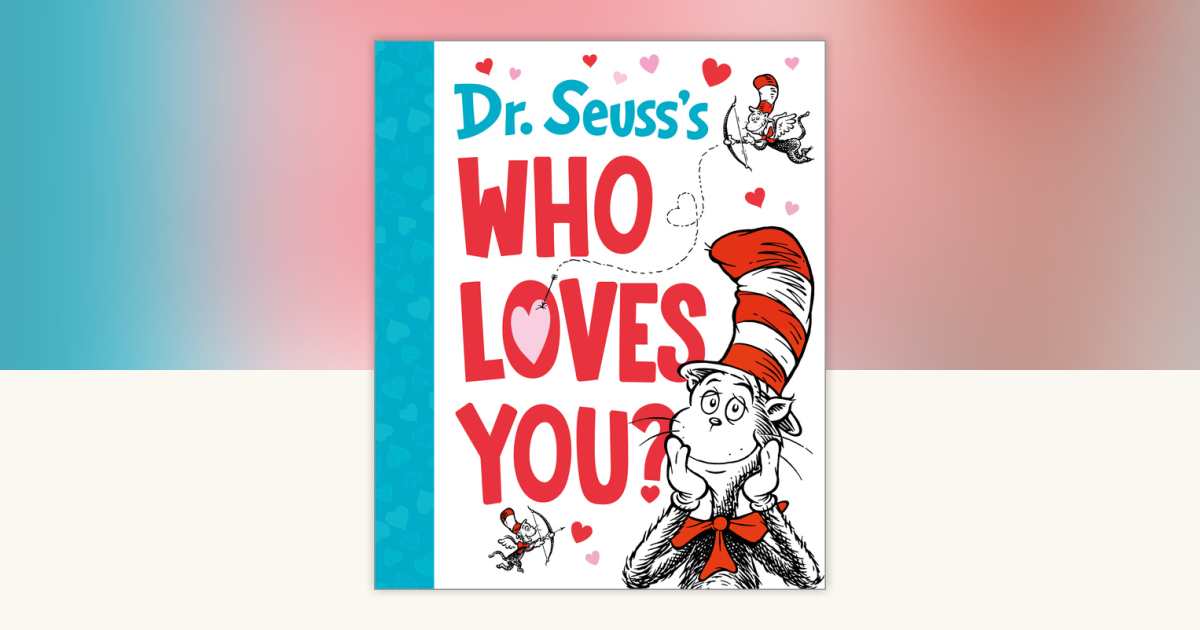 Dr. Seuss's Who Loves You? by Dr. Seuss: 9780593648360 ...