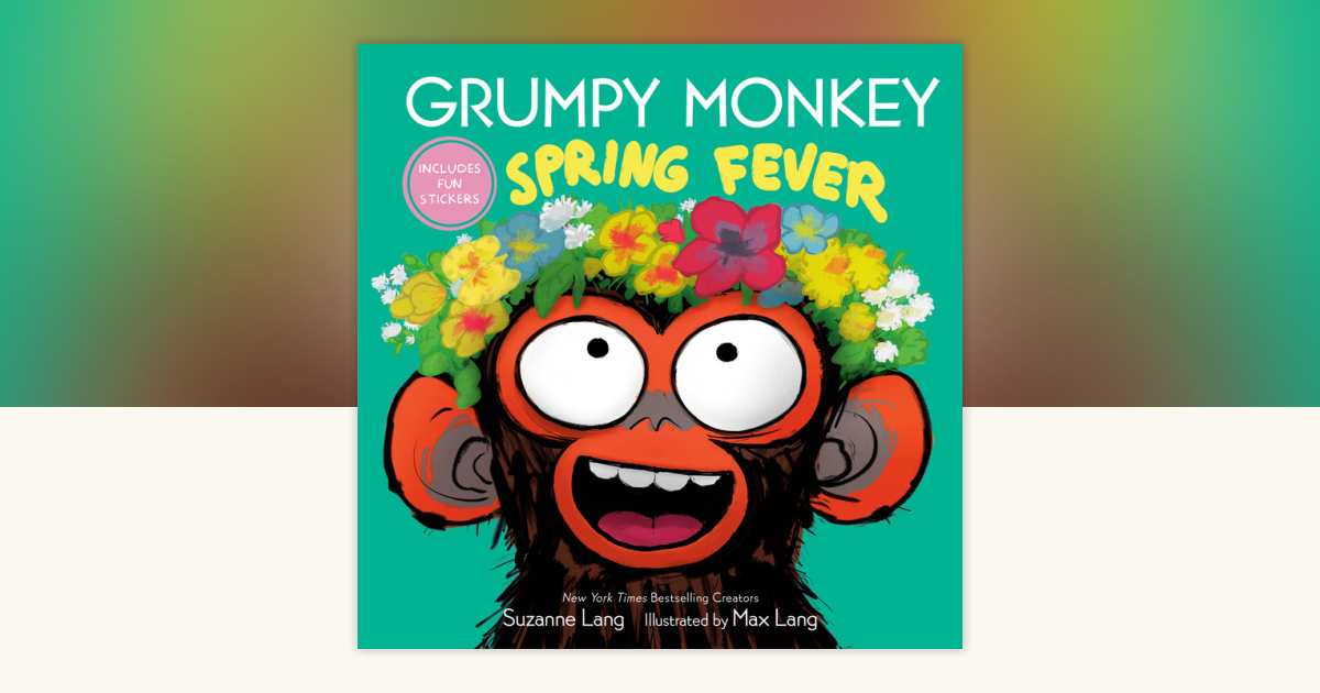 Grumpy Monkey Spring Fever by Suzanne Lang: 9780593652336 ...