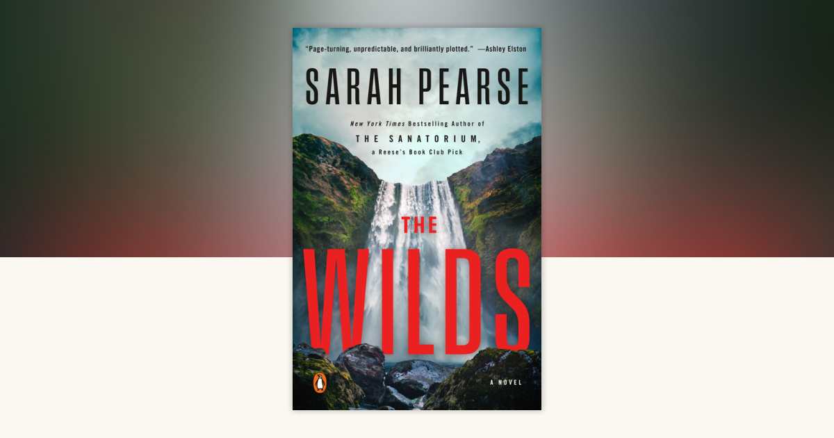 The Wilds by Sarah Pearse: 9780593654064 | PenguinRandomHouse.com: Books