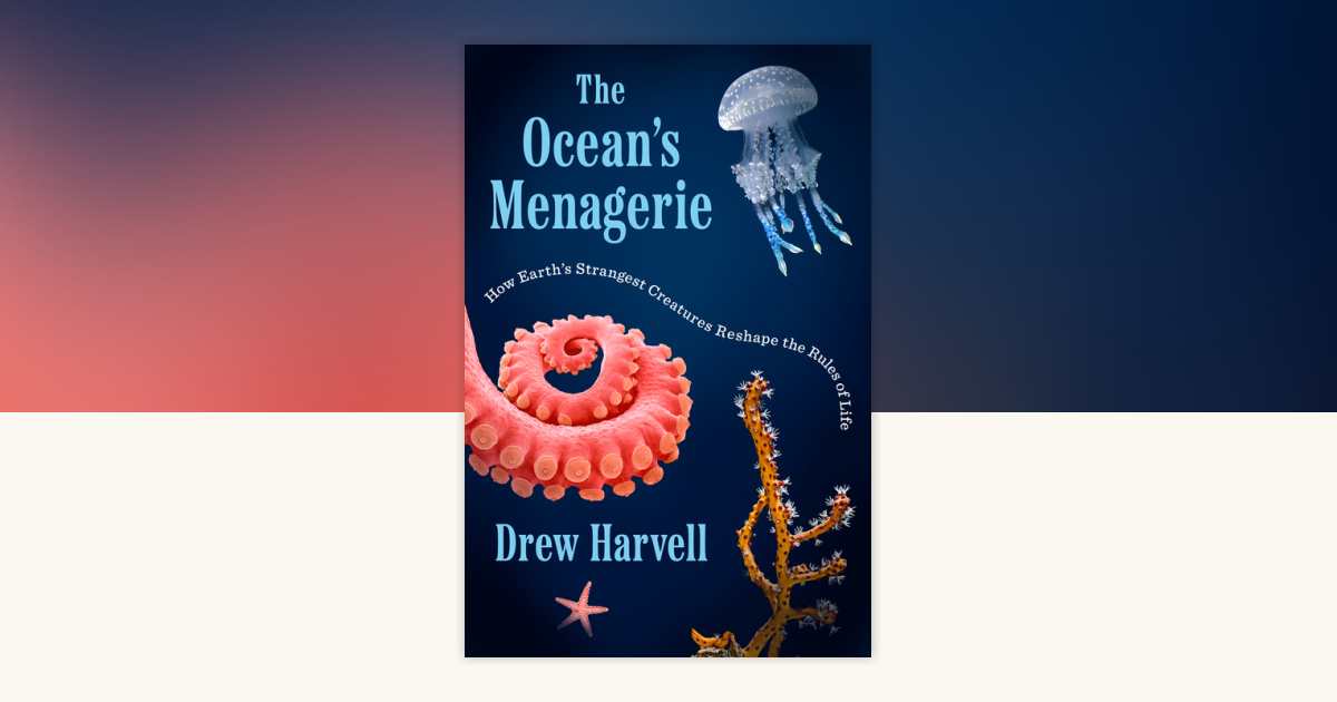 The Ocean's Menagerie by Drew Harvell: 9780593654286 ...