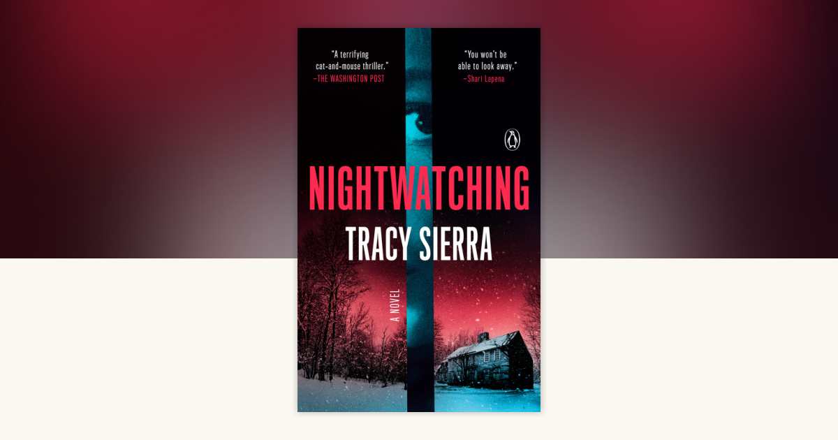 Nightwatching by Tracy Sierra: 9780593654781 | PenguinRandomHouse.com ...