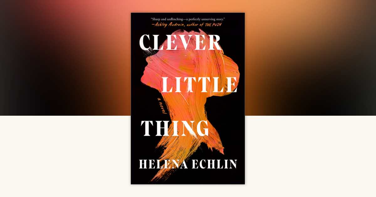 Clever Little Thing by Helena Echlin: 9780593656075 ...