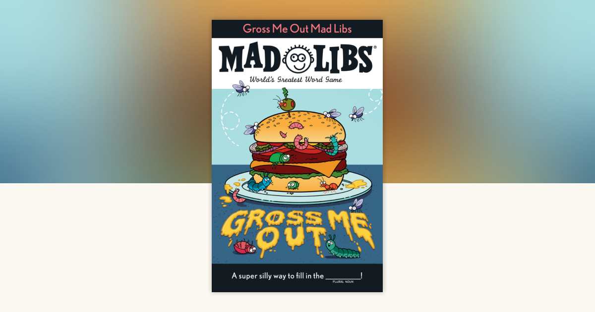 Gross Me Out Mad Libs by Gabriella DeGennaro, Mad Libs: 9780593658369 ...