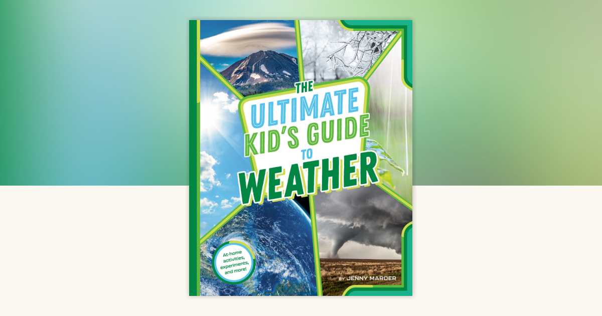 The Ultimate Kid's Guide to Weather by Jenny Marder: 9780593658949 ...