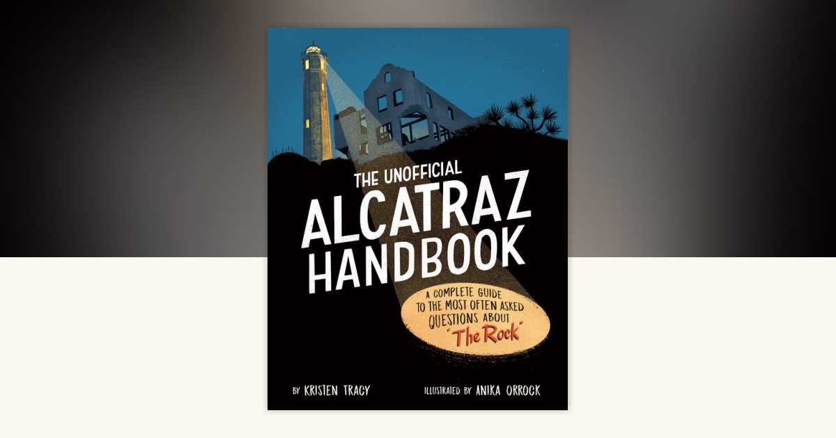 The Unofficial Alcatraz Handbook by Kristen Tracy: 9780593661031 ...