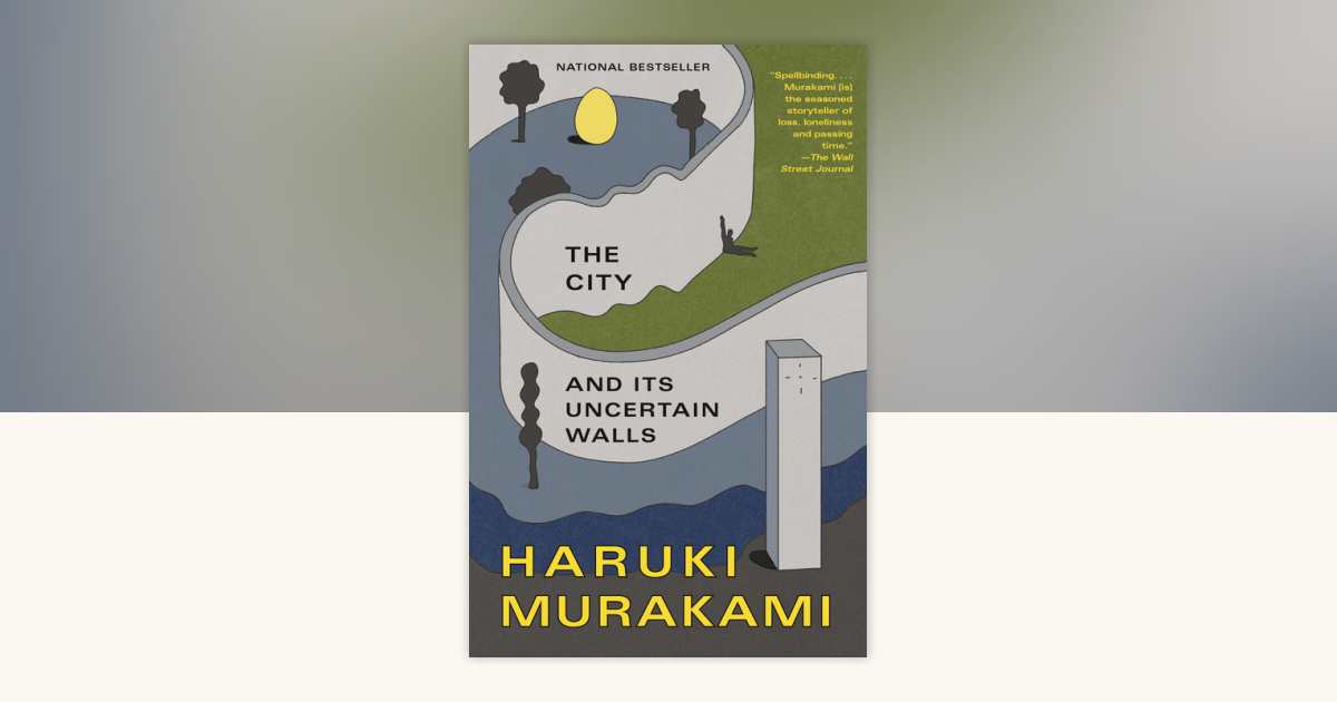 The City and Its Uncertain Walls by Haruki Murakami: 9780593687840 ...