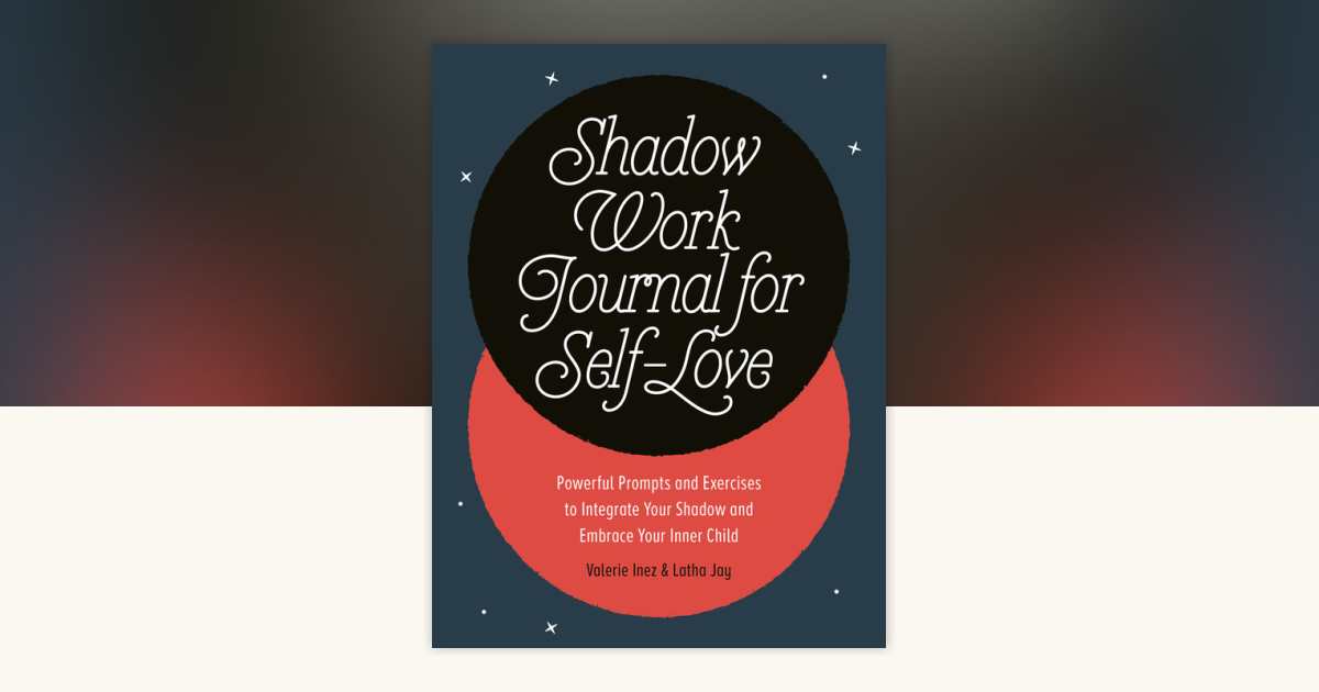 Shadow Work Journal for Self-Love by Latha Jay, Valerie Inez ...
