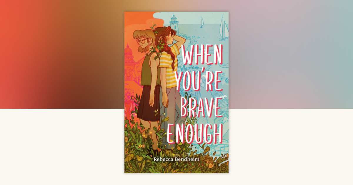 When You're Brave Enough by Rebecca Bendheim: 9780593695135 ...