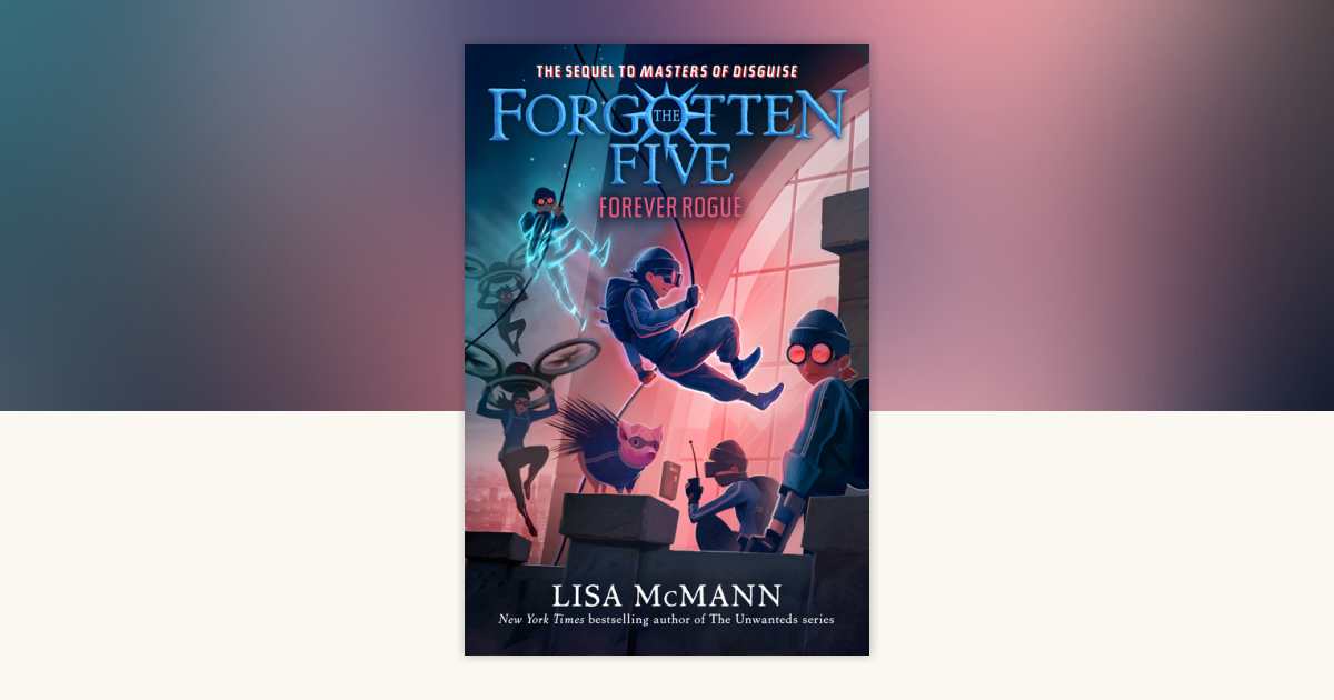 Forever Rogue (The Forgotten Five, Book 7) by Lisa McMann ...