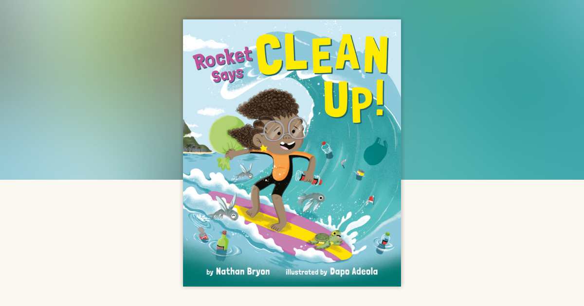 Rocket Says Clean Up! by Nathan Bryon: 9780593703847 ...