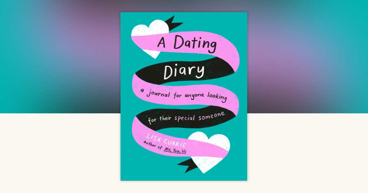 A Dating Diary by Lisa Currie: 9780593712689 | PenguinRandomHouse.com ...