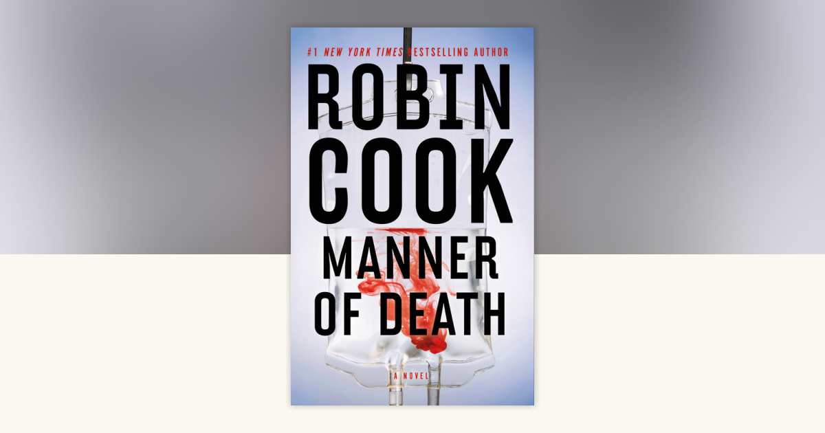 Manner of Death by Robin Cook: 9780593713921 | PenguinRandomHouse.com ...