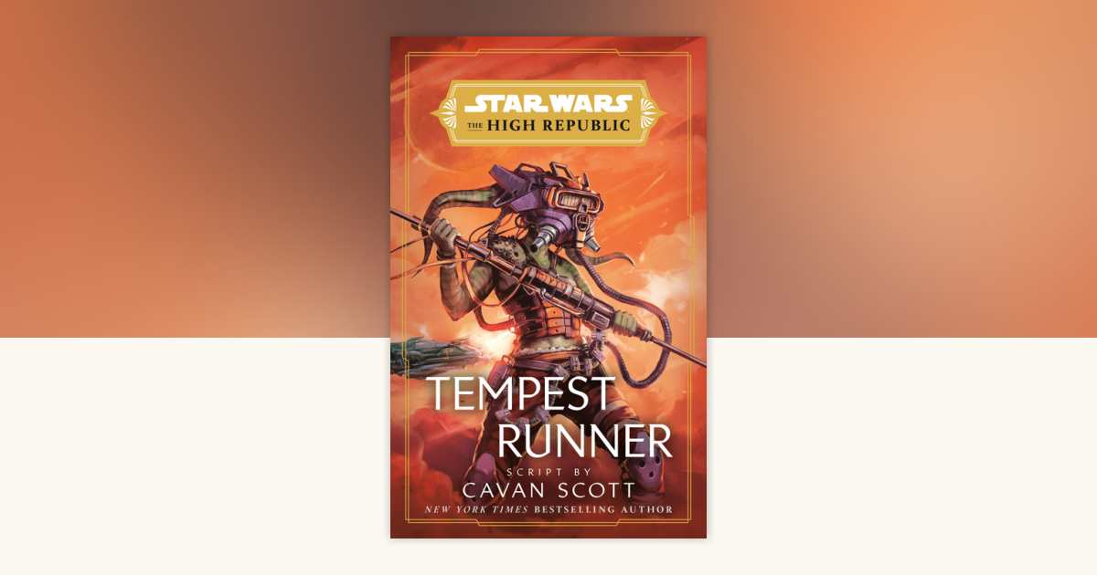 Star Wars: Tempest Runner (The High Republic) by Cavan Scott ...