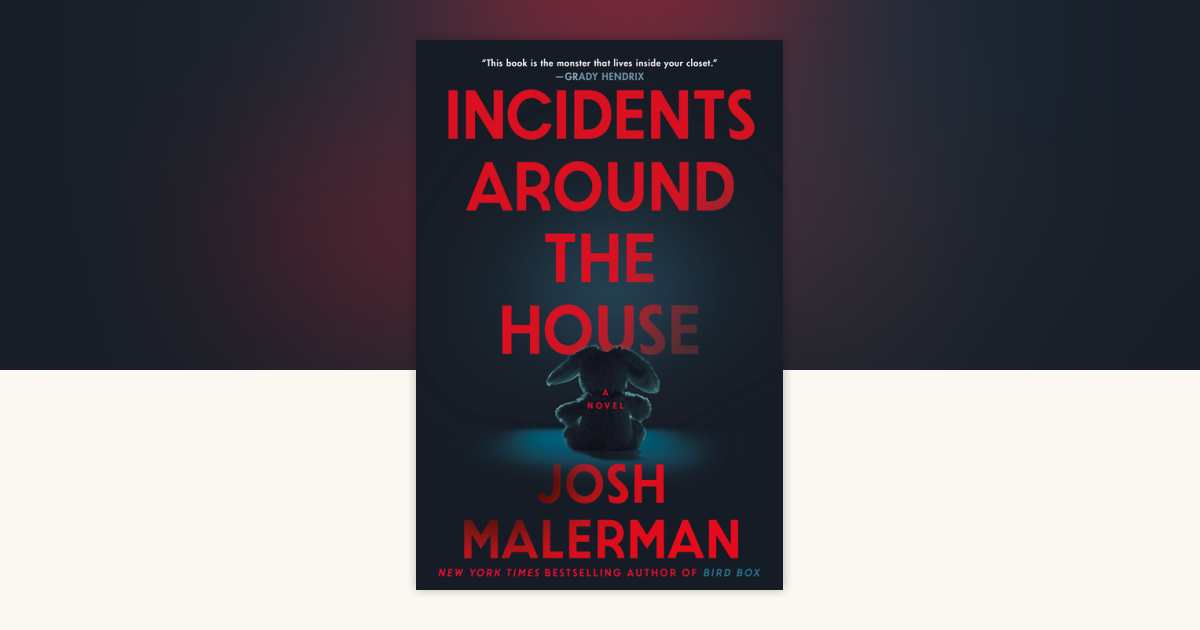 Incidents Around the House by Josh Malerman: 9780593723142 ...