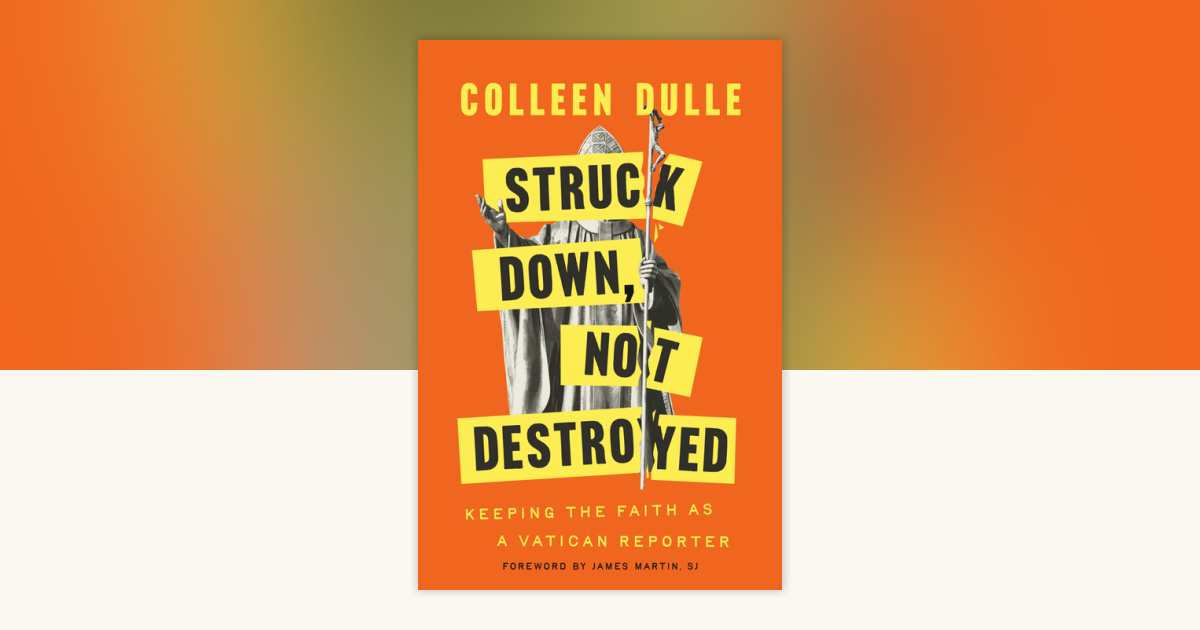 Struck Down, Not Destroyed by Colleen Dulle: 9780593728420 ...