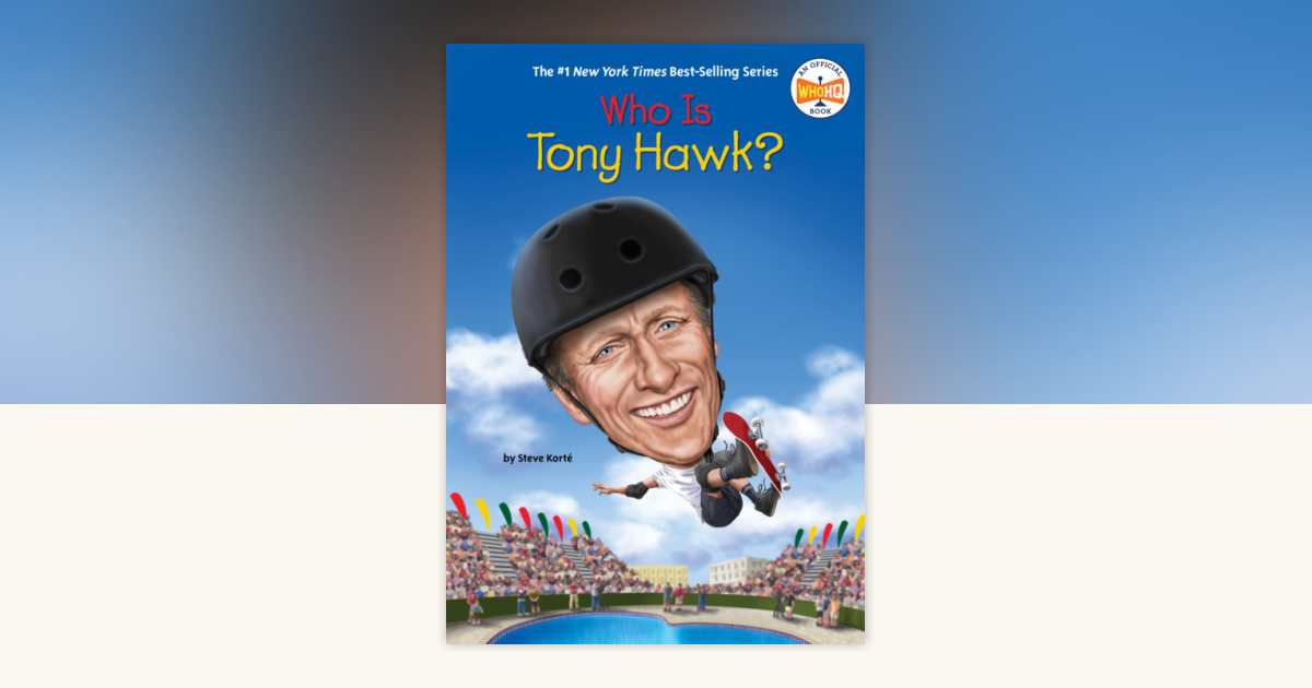 Who Is Tony Hawk? by Steve Korté, Who HQ: 9780593751800 ...