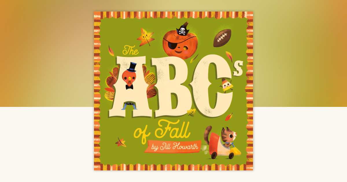 The ABCs of Fall by Jill Howarth: 9780593753026 | PenguinRandomHouse ...