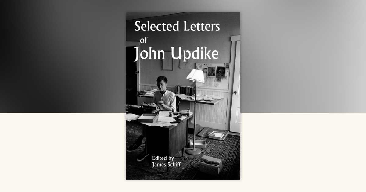 Selected Letters of John Updike by John Updike: 9780593801543 ...