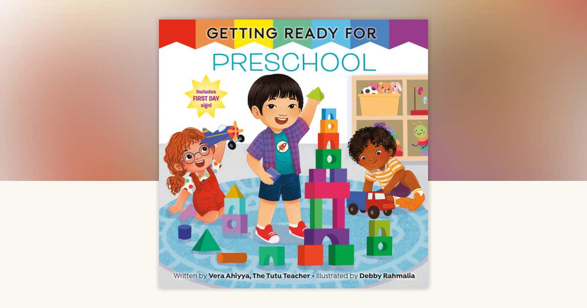 Getting Ready for Preschool by Vera Ahiyya: 9780593809990 ...
