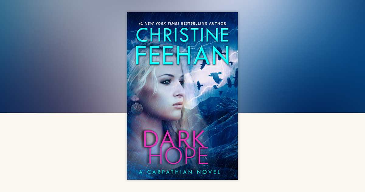 Dark Hope by Christine Feehan: 9780593819609 | PenguinRandomHouse.com ...
