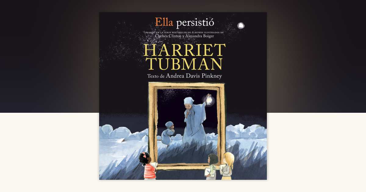 Ella persistió: Harriet Tubman by Andrea Davis Pinkney: 9780593822357 ...