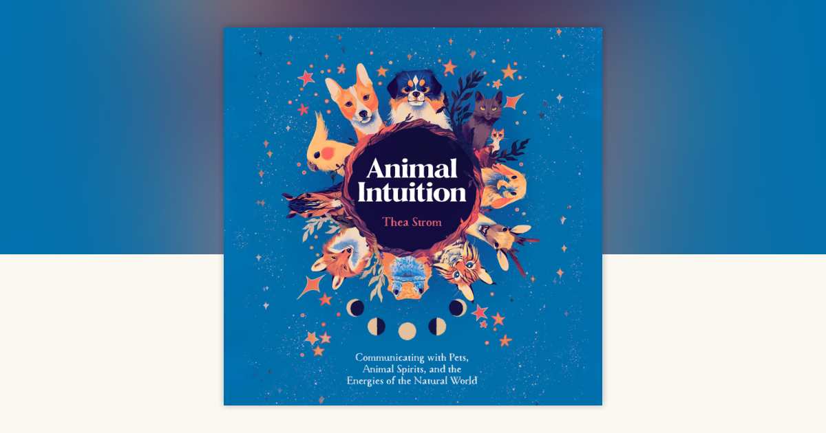 Animal Intuition by Thea Strom: 9780593827291 | PenguinRandomHouse.com ...