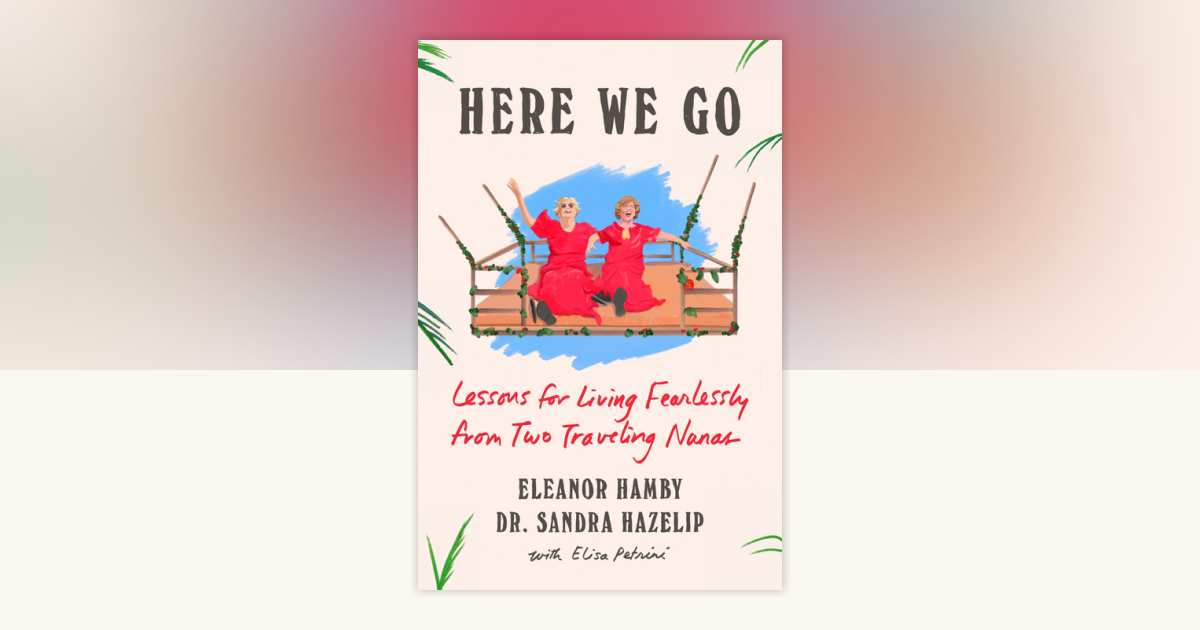 Here We Go by Eleanor Hamby, Dr. Sandra Hazelip: 9780593832301 ...