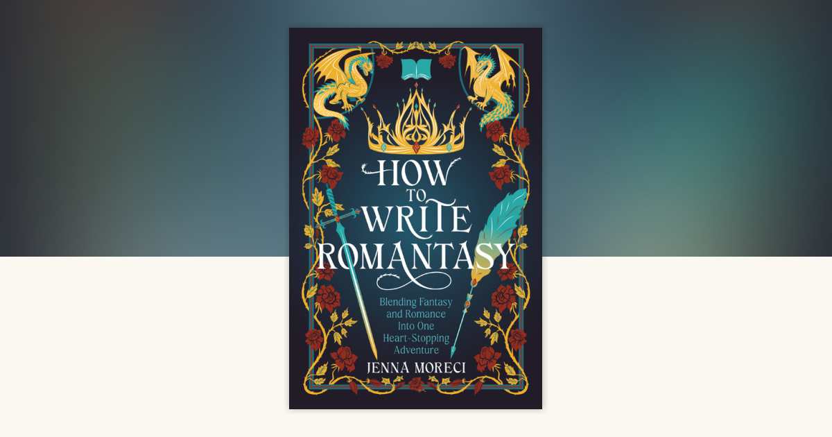 How to Write Romantasy by Jenna Moreci: 9780593837467 | PenguinRandomHouse.com: Books
