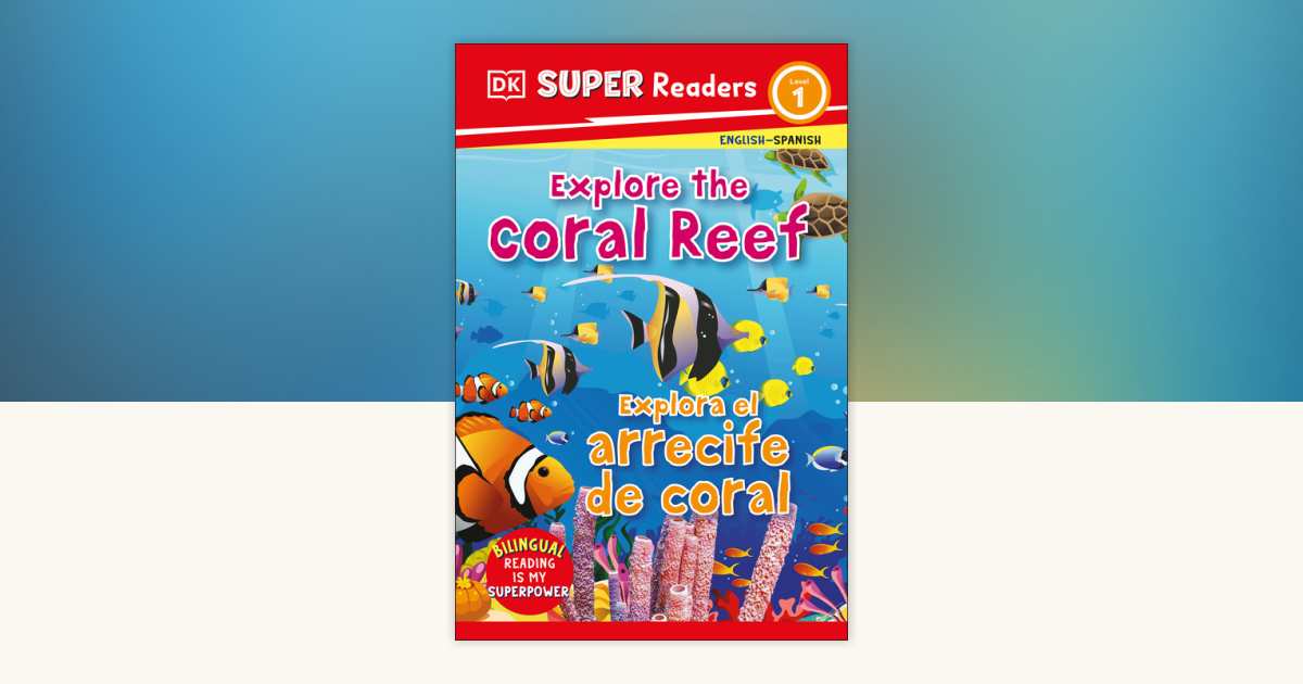 DK Super Readers Level 1 English-Spanish Bilingual Explore the Coral ...