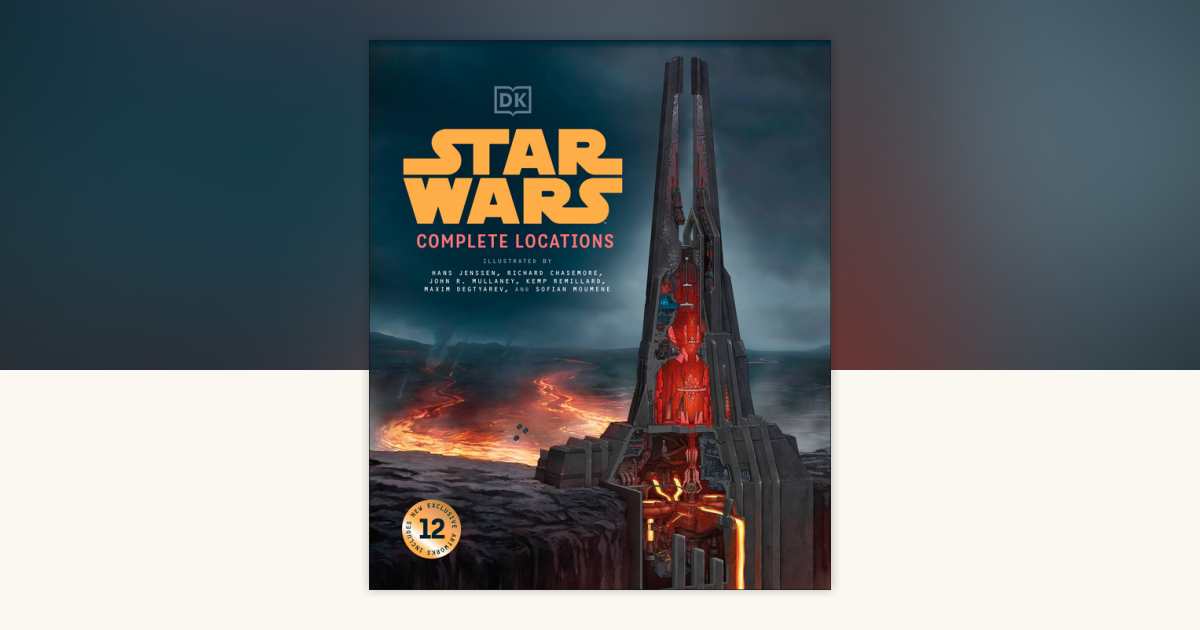 Star Wars Complete Locations New Edition by Jason Fry, Emily Shkoukani ...