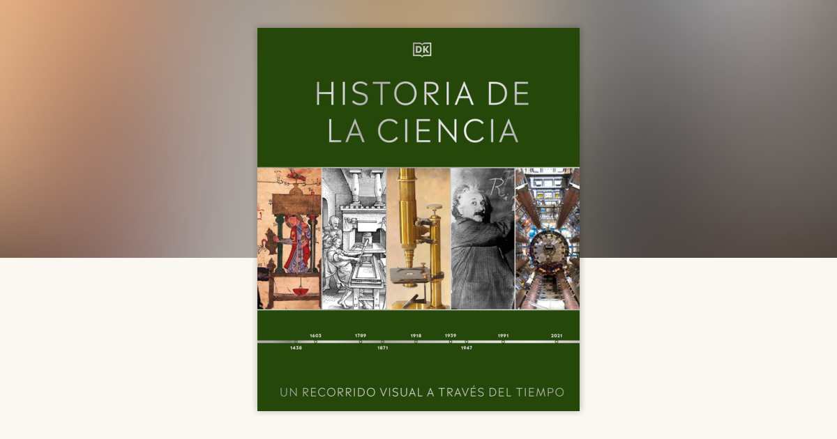 Historia de la ciencia (Timelines of Science) by DK: 9780593846926 ...
