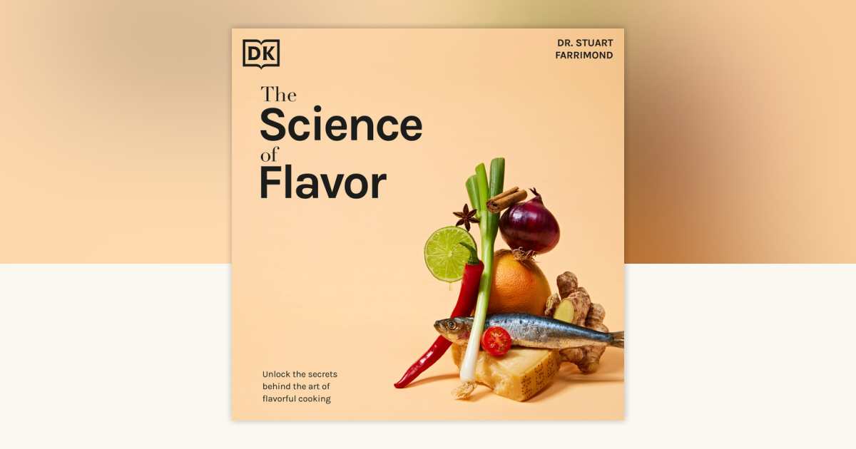 The Science of Flavor by Dr. Stuart Farrimond: 9780593850350 ...
