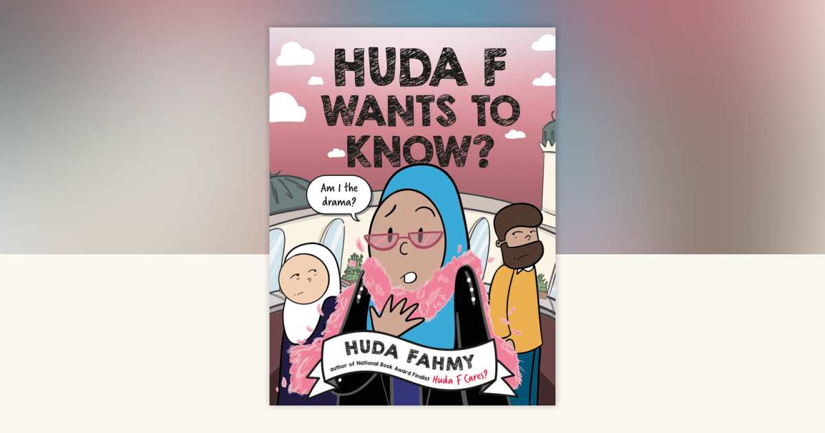 Huda F Wants to Know?: A Graphic Novel by Huda Fahmy: 9780593855614 ...