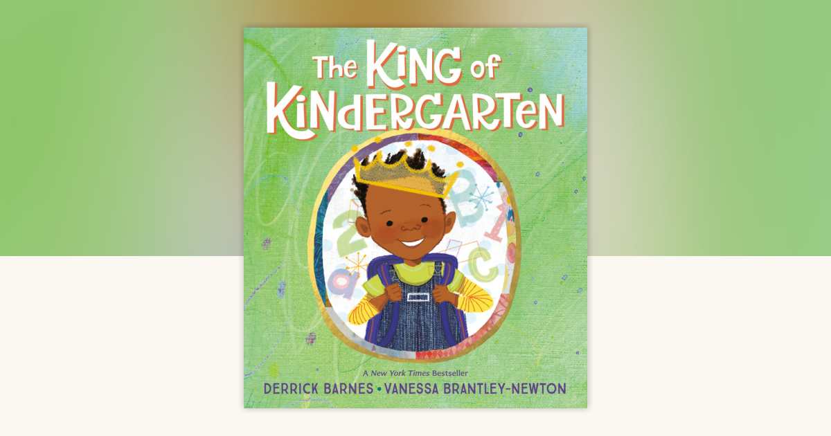 The King of Kindergarten by Derrick Barnes: 9780593856970 ...
