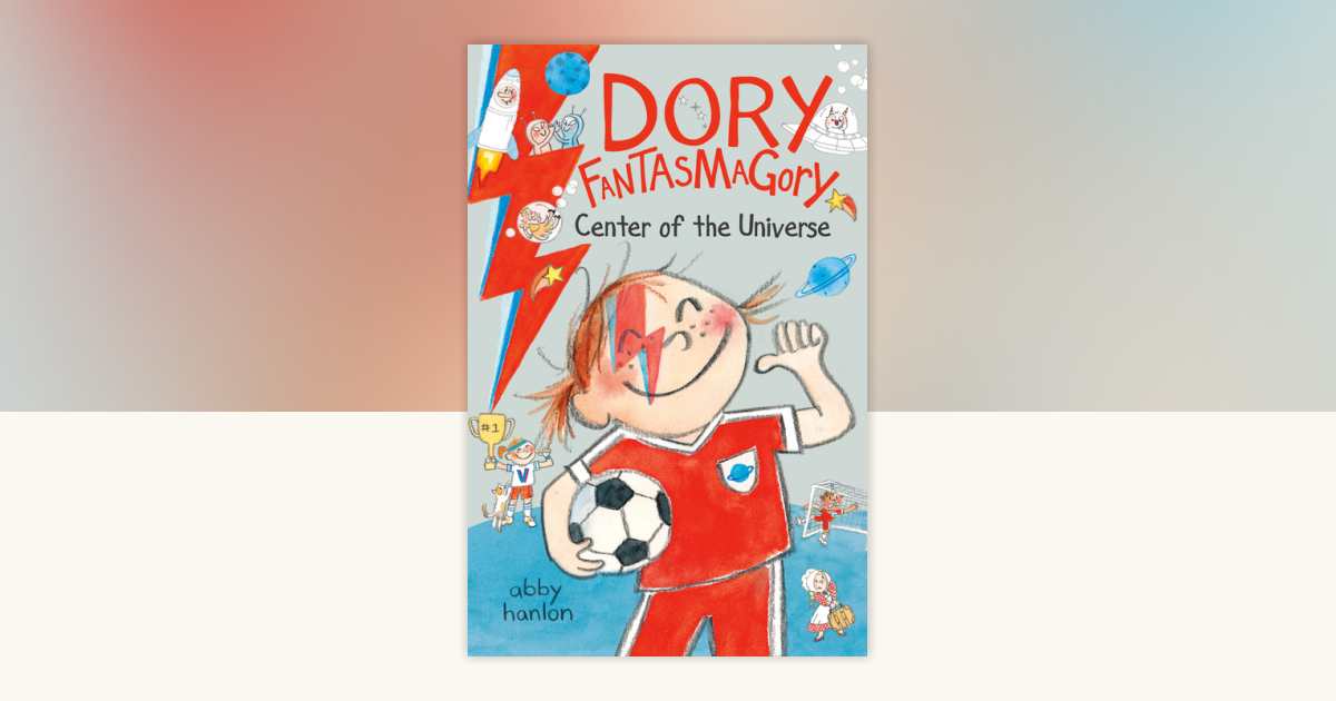 Dory Fantasmagory: Center of the Universe by Abby Hanlon: 9780593857588 ...
