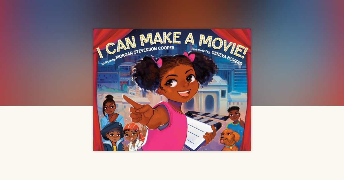 I Can Make a Movie! by Morgan Stevenson Cooper: 9780593858301 ...