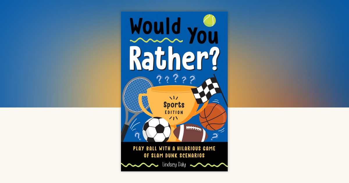 Would You Rather? Sports Edition by Lindsey Daly: 9780593886090 ...