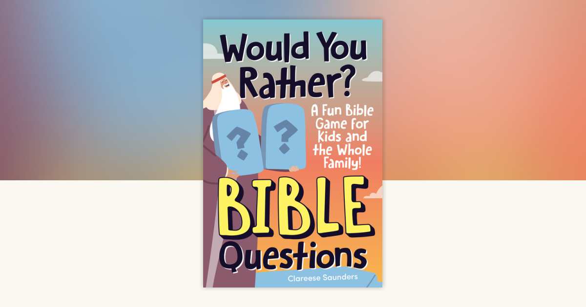 Would You Rather? Bible Questions by Clareese Saunders: 9780593886120 ...