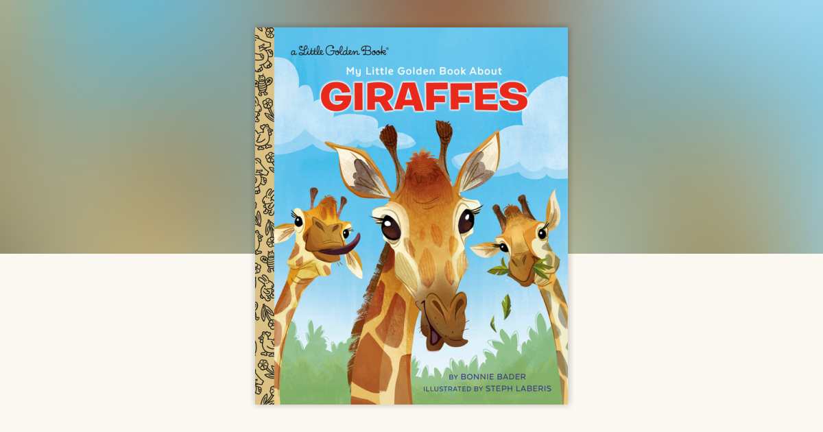 My Little Golden Book About Giraffes by Bonnie Bader: 9780593898062 ...